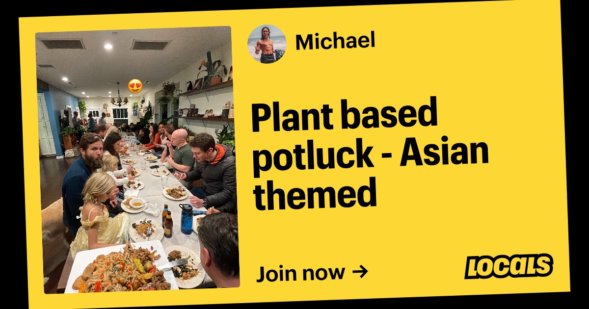 Plant based potluck - Asian themed, City of Santa Monica, United States ...